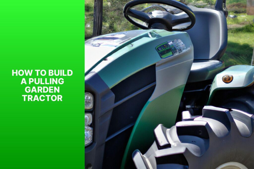 How To Build A Pulling Garden Tractor - Gardening Gains