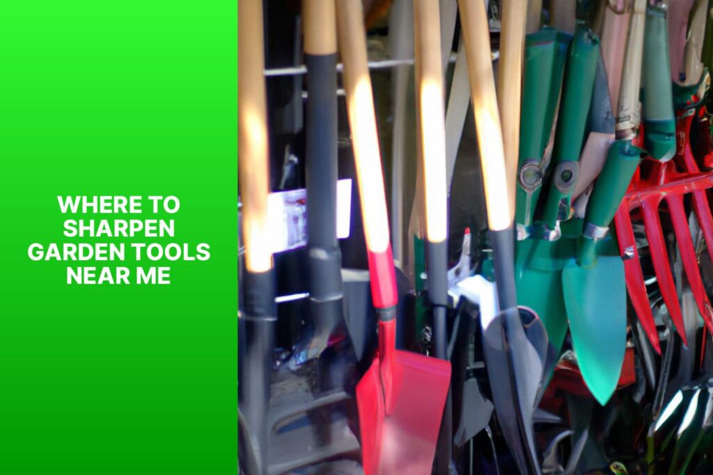Where To Sharpen Garden Tools Near Me - Gardening Gains